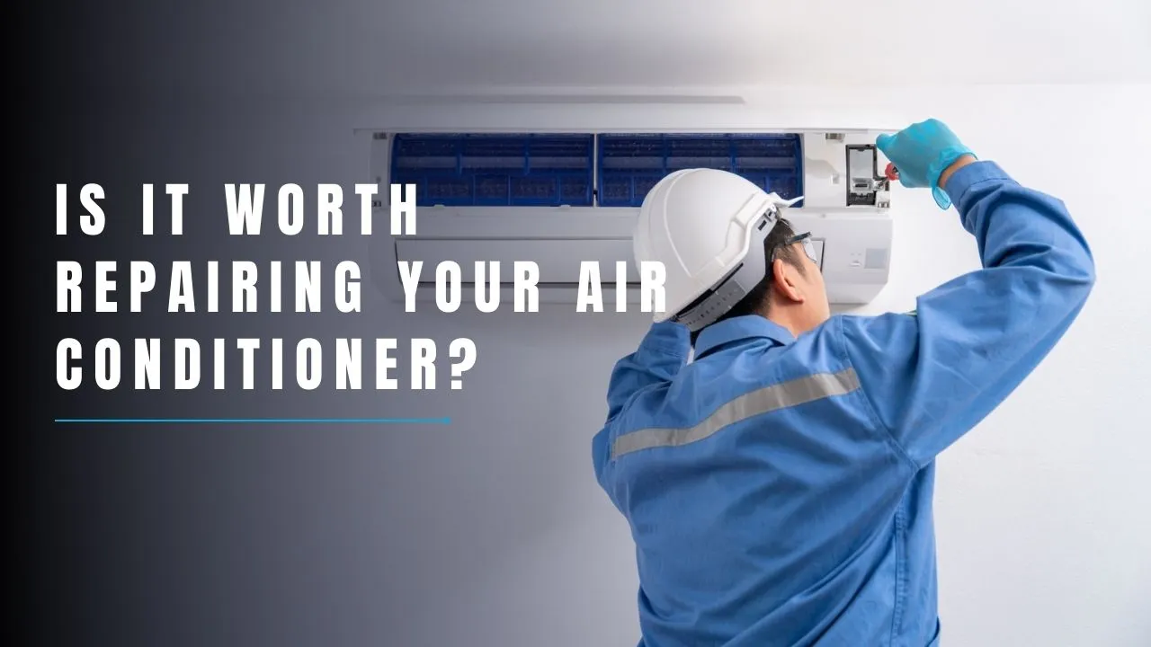Is It Worth Repairing Your Air Conditioner? A Comprehensive Guide